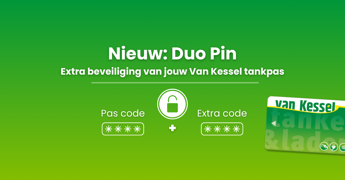 Nieuw: Duo Pin – extra beveiliging van jouw Van Kessel tankpas - Van Kessel